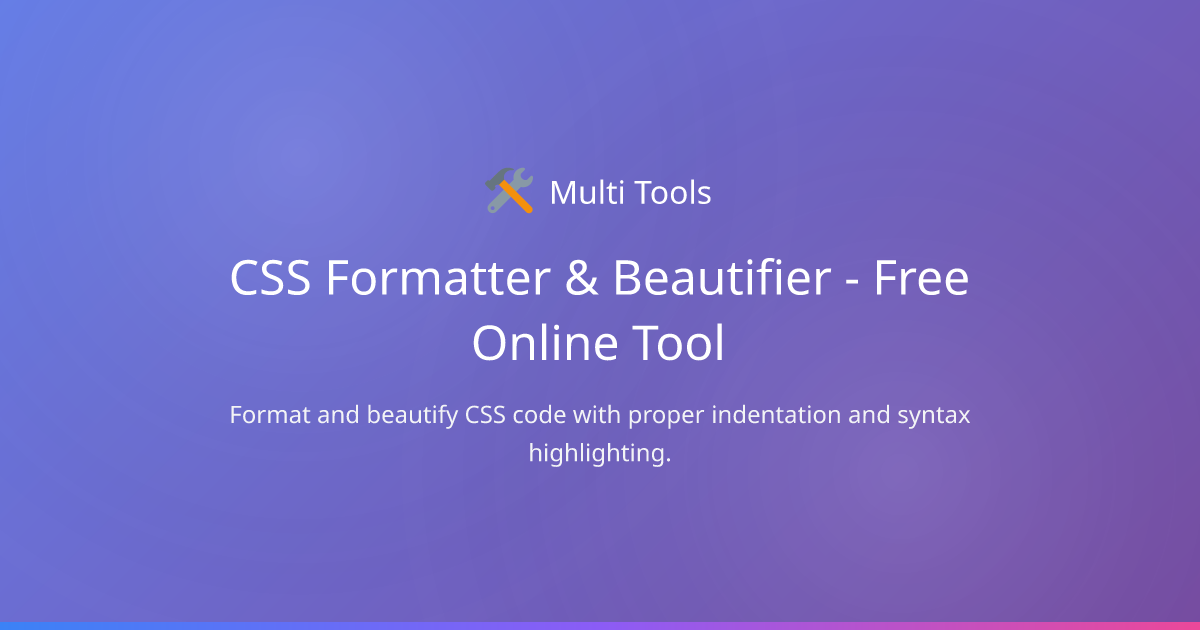 CSS Formatter & Beautifier - Free Online Tool